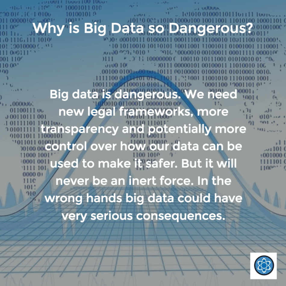 Why is Big Data so Dangerous?